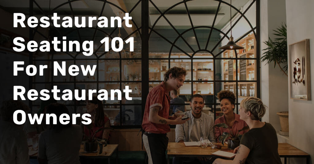 Restaurant Seating 101 for New Restaurant Owners — Webdiner